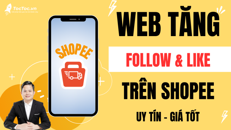 Top 7 Web tăng follow Shopee uy tín, giá rẻ