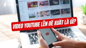 7 Cách để video youtube lên đề xuất dễ làm, hiệu quả