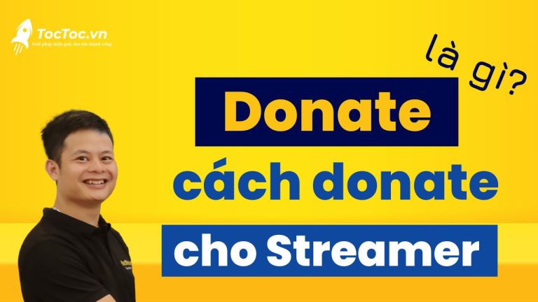 Donate là gì? Ý nghĩa Donte và cách donate cho Streamer